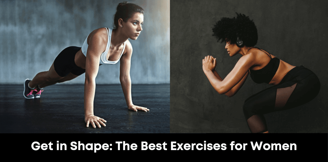 Get in Shape: The Best Exercises for Women - H&S Magazine Kenya