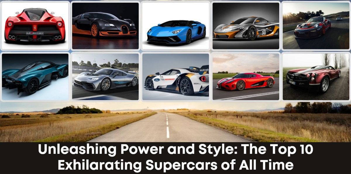Unleashing Power and Style: The Top 10 Exhilarating Supercars of All ...