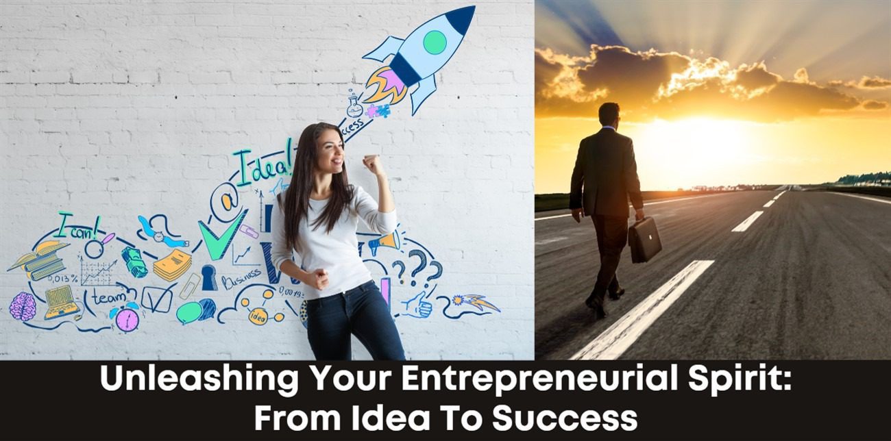 Unleashing Your Entrepreneurial Spirit: From Idea To Success - H&S ...