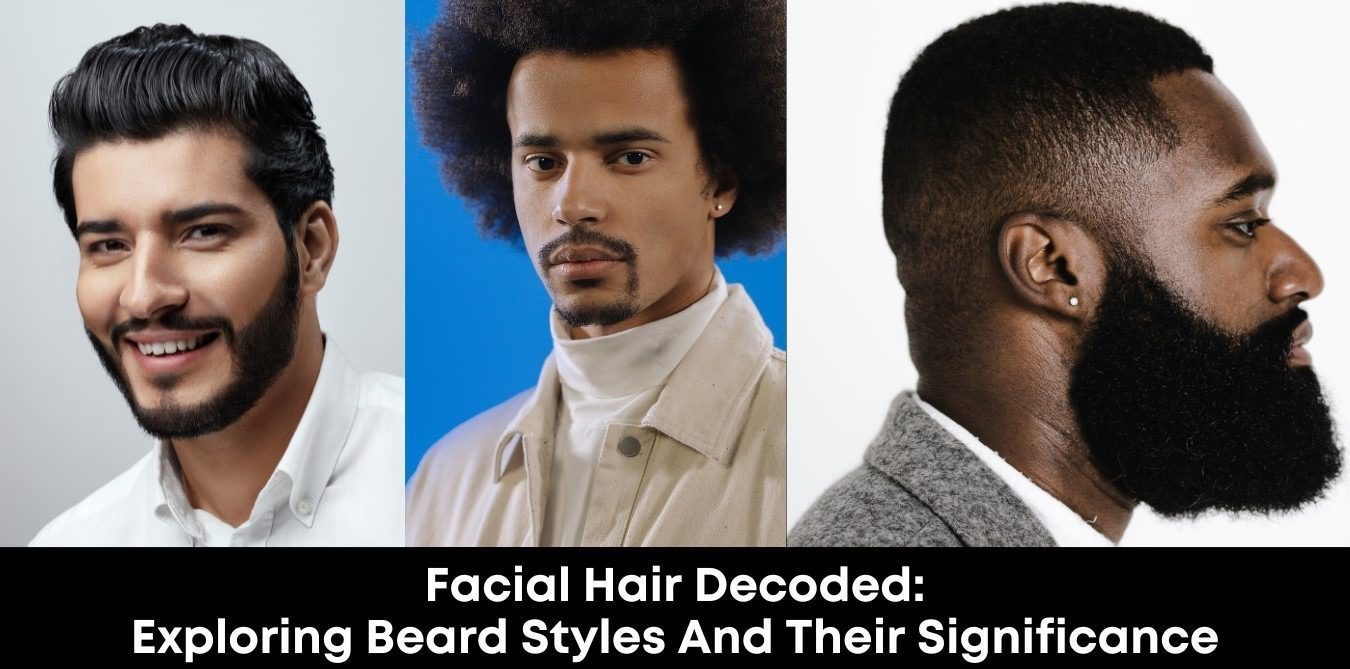 Facial Hair Decoded: Exploring Beard Styles and Their Significance H&S ...