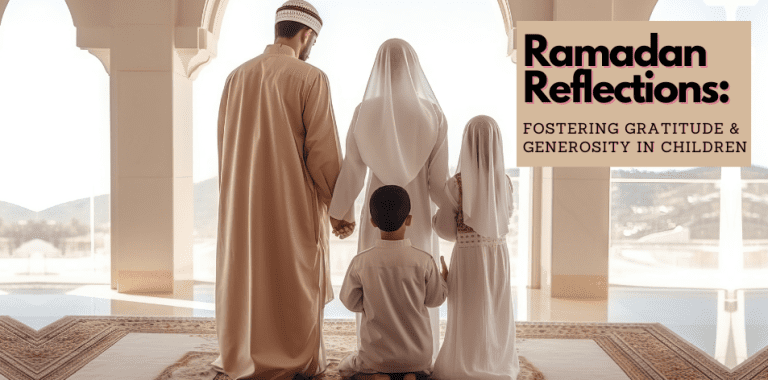 Ramadan Reflections: Fostering Gratitude & Generosity In Children - H&S ...