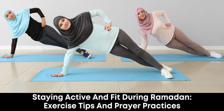 Staying Active and Fit During Ramadan: Exercise Tips and Prayer ...