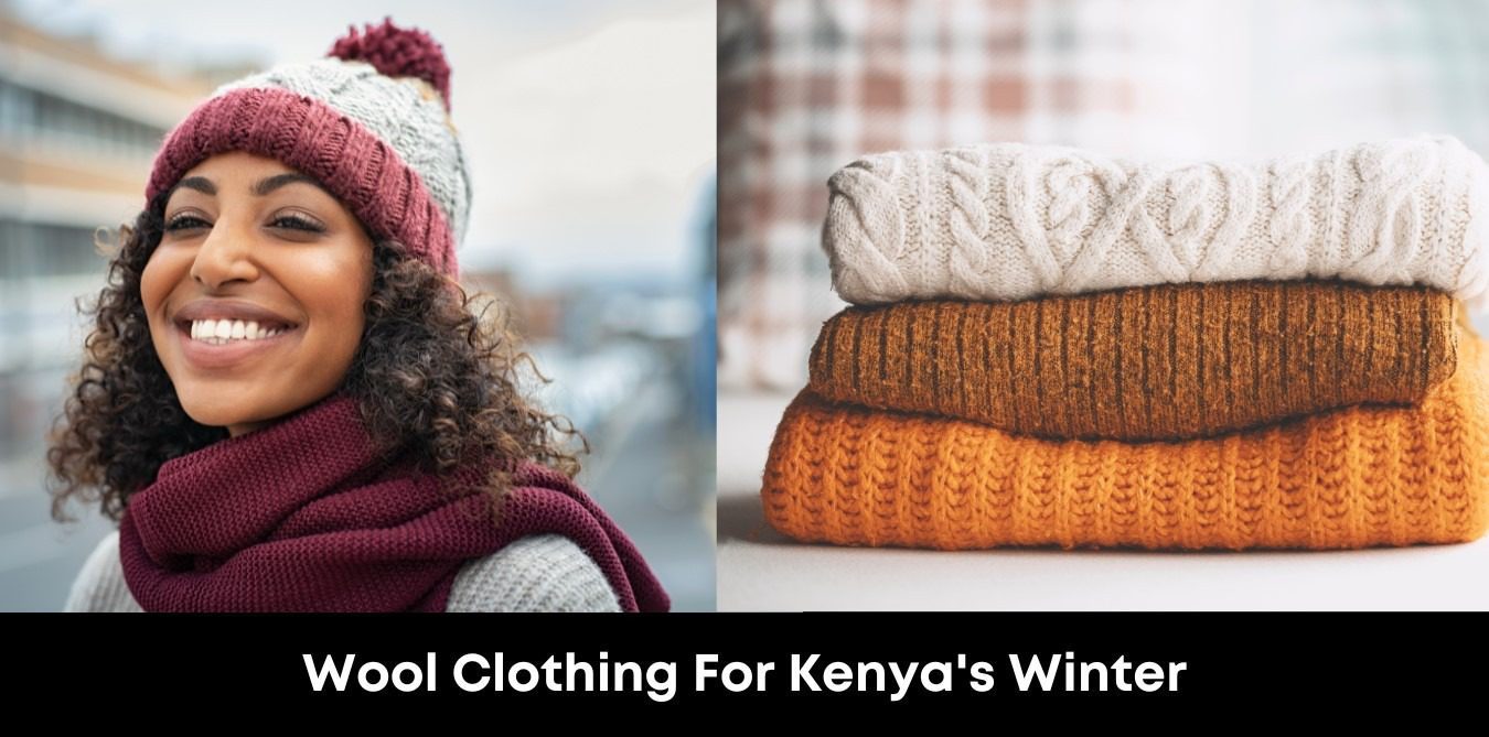 Wool Clothing For Kenya's Winter - H&S Magazine Kenya
