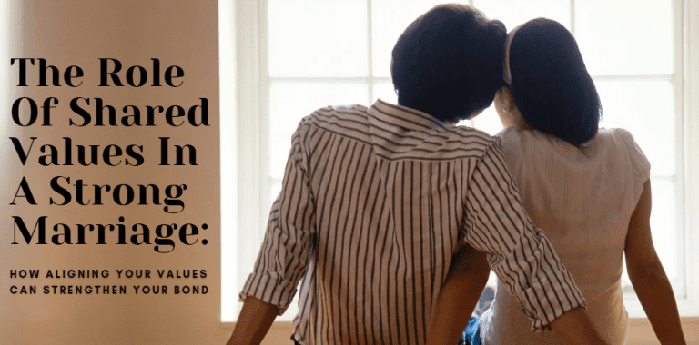 The Role Of Shared Values In A Strong Marriage: How Aligning Your ...