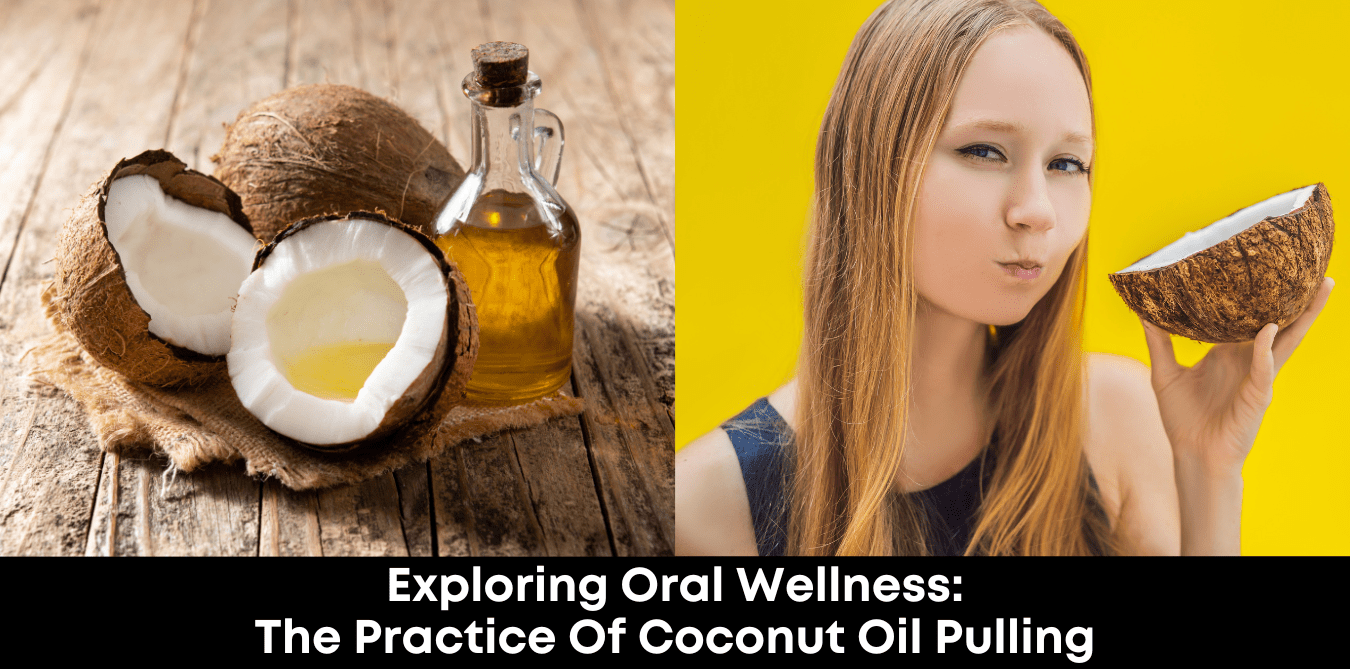 Exploring Oral Wellness: The Practice of Coconut Oil Pulling H&S ...