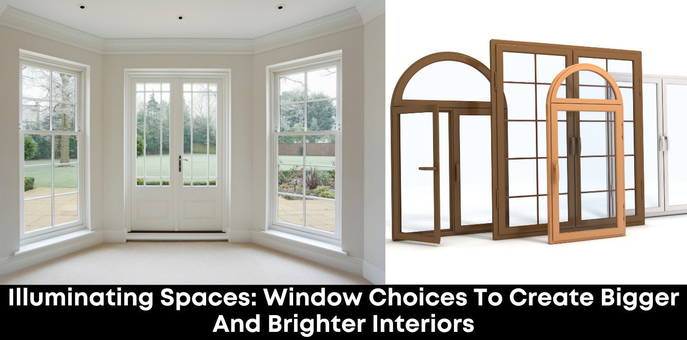 Illuminating Spaces: Window Choices to Create Bigger and Brighter ...
